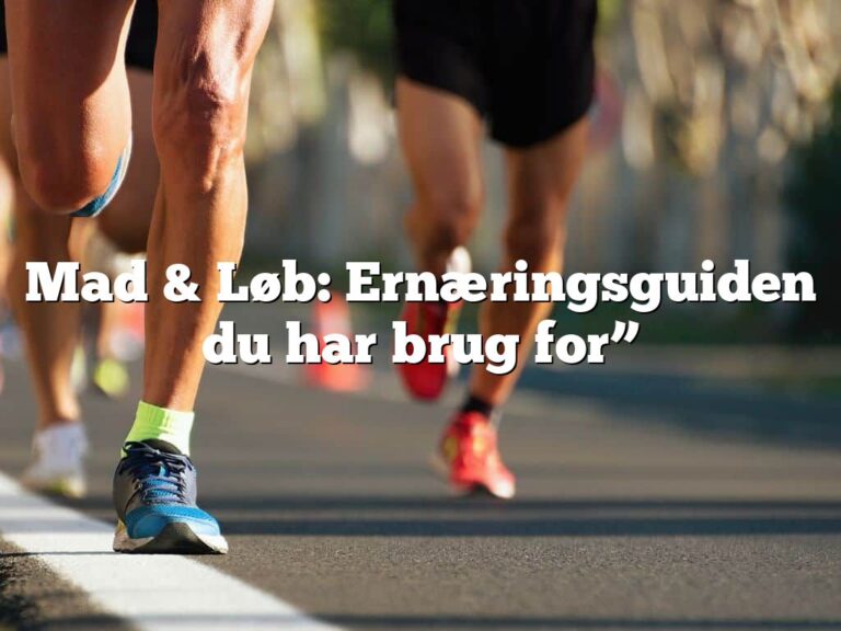 Mad & Løb: Ernæringsguiden du har brug for - 24run